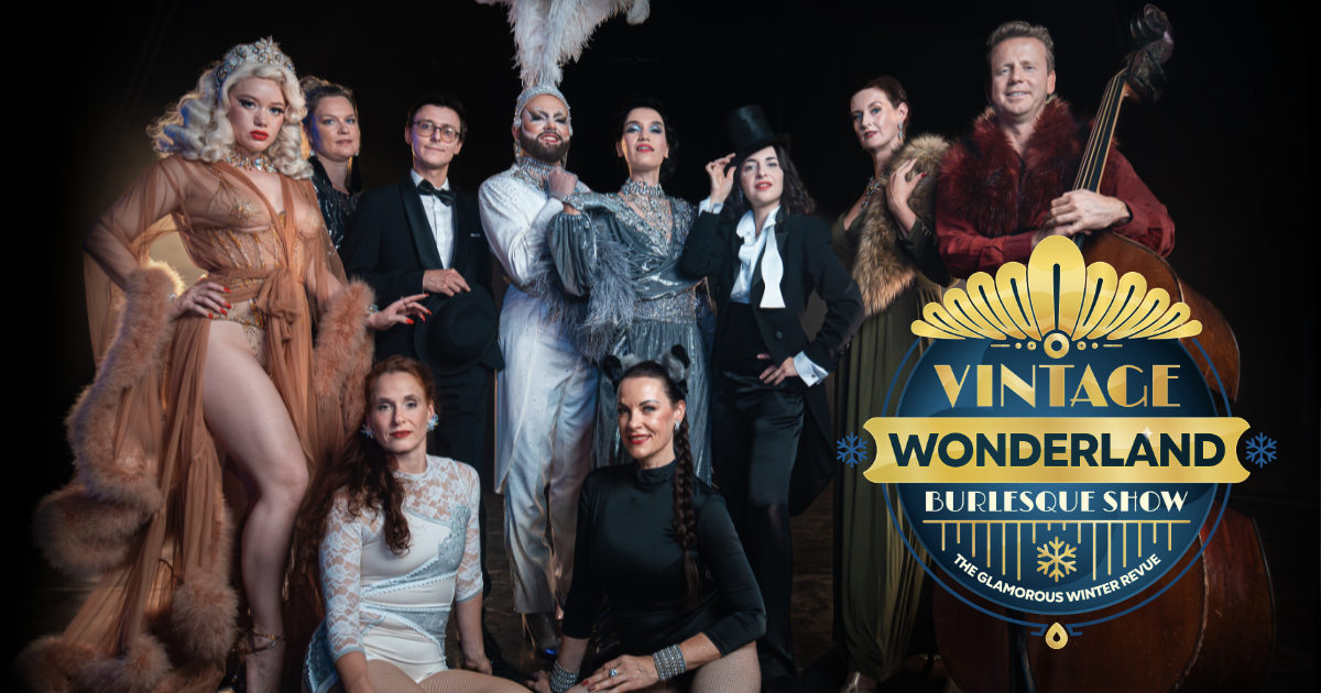 Vintage Wonderland – Burlesque Show – The Glamorous Winter-Revue